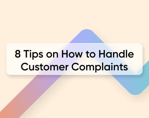 8 Tips on How to Handle Customer Complaints Effectively [2023]
