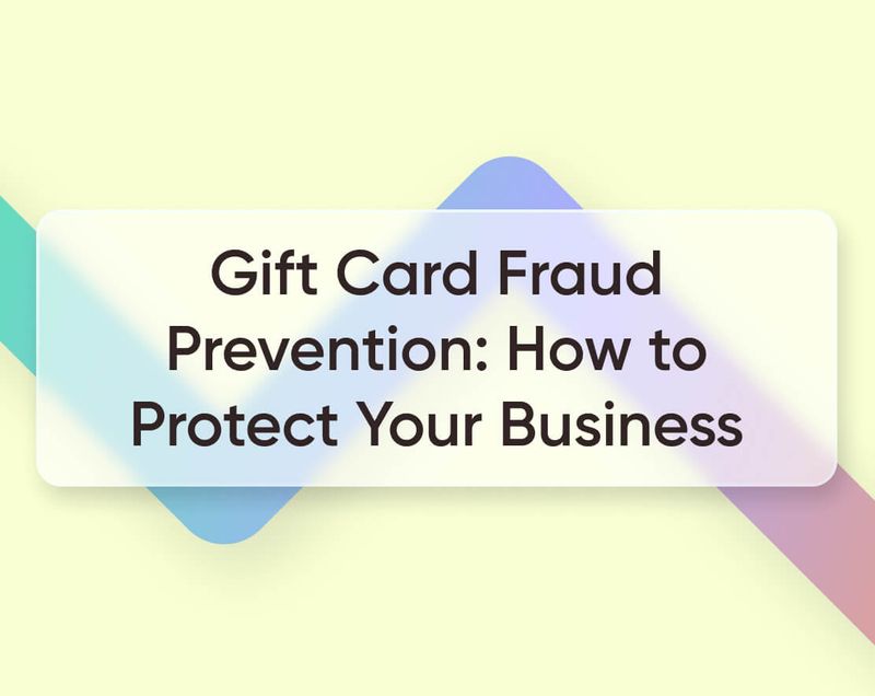 Gift Card Fraud Prevention – Protect Your Business in 2023