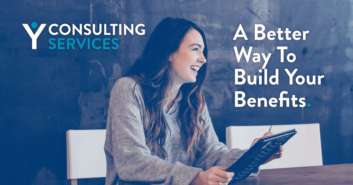 Y Consulting Services: A Better Way to Build Your Benefits