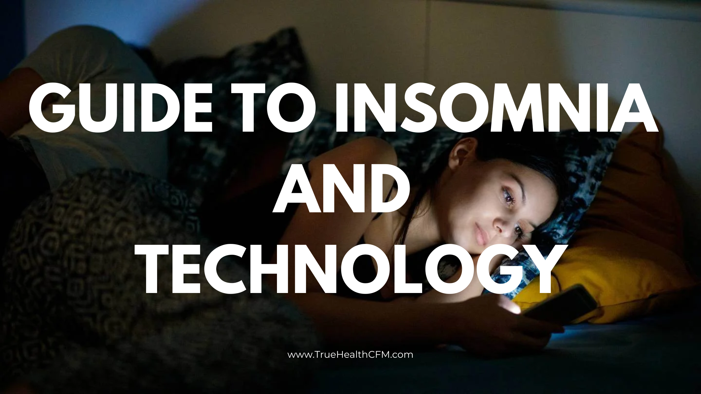 Guide to Insomnia and Technology