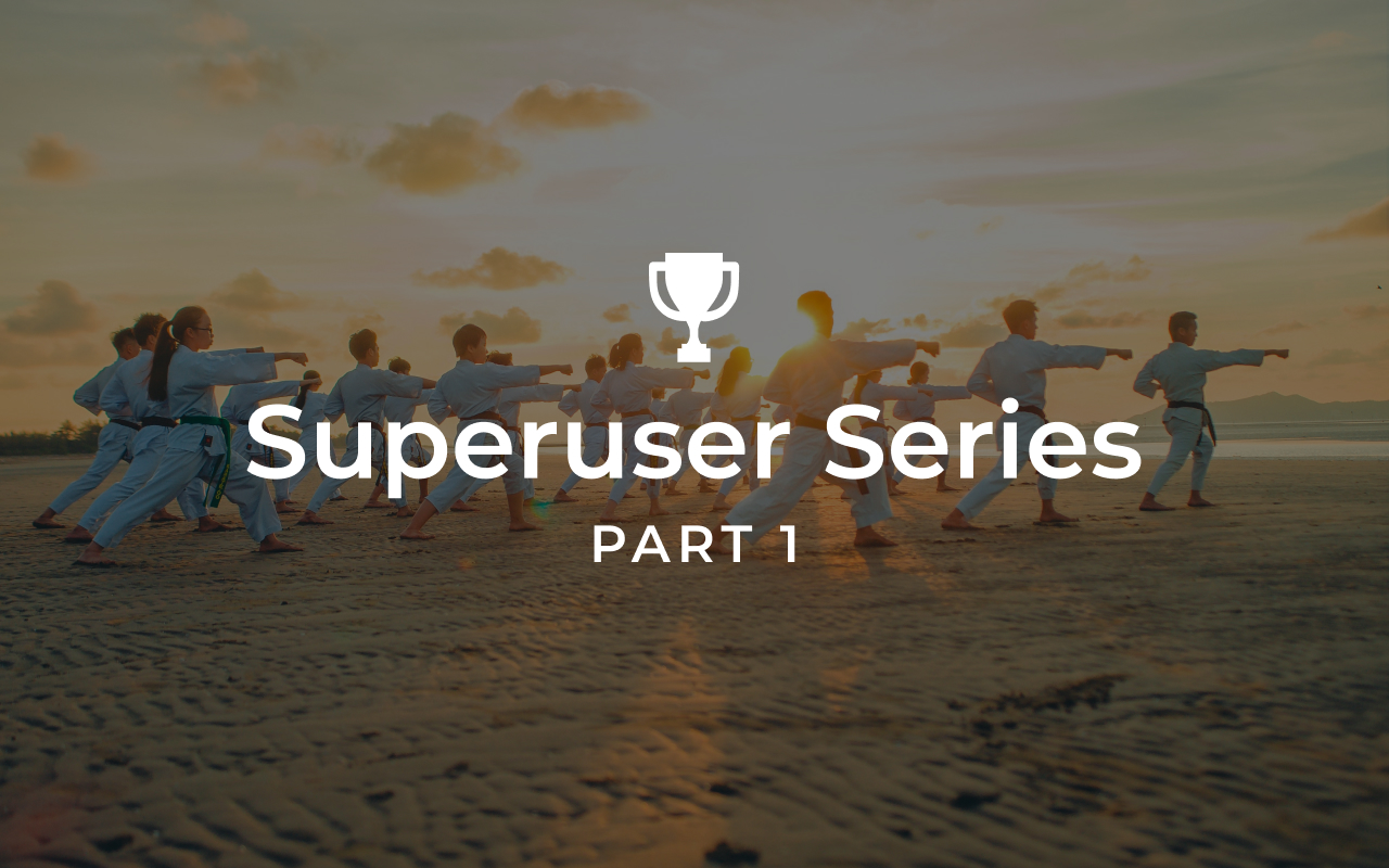 Superuser Part 1: Setup and Creating Projects