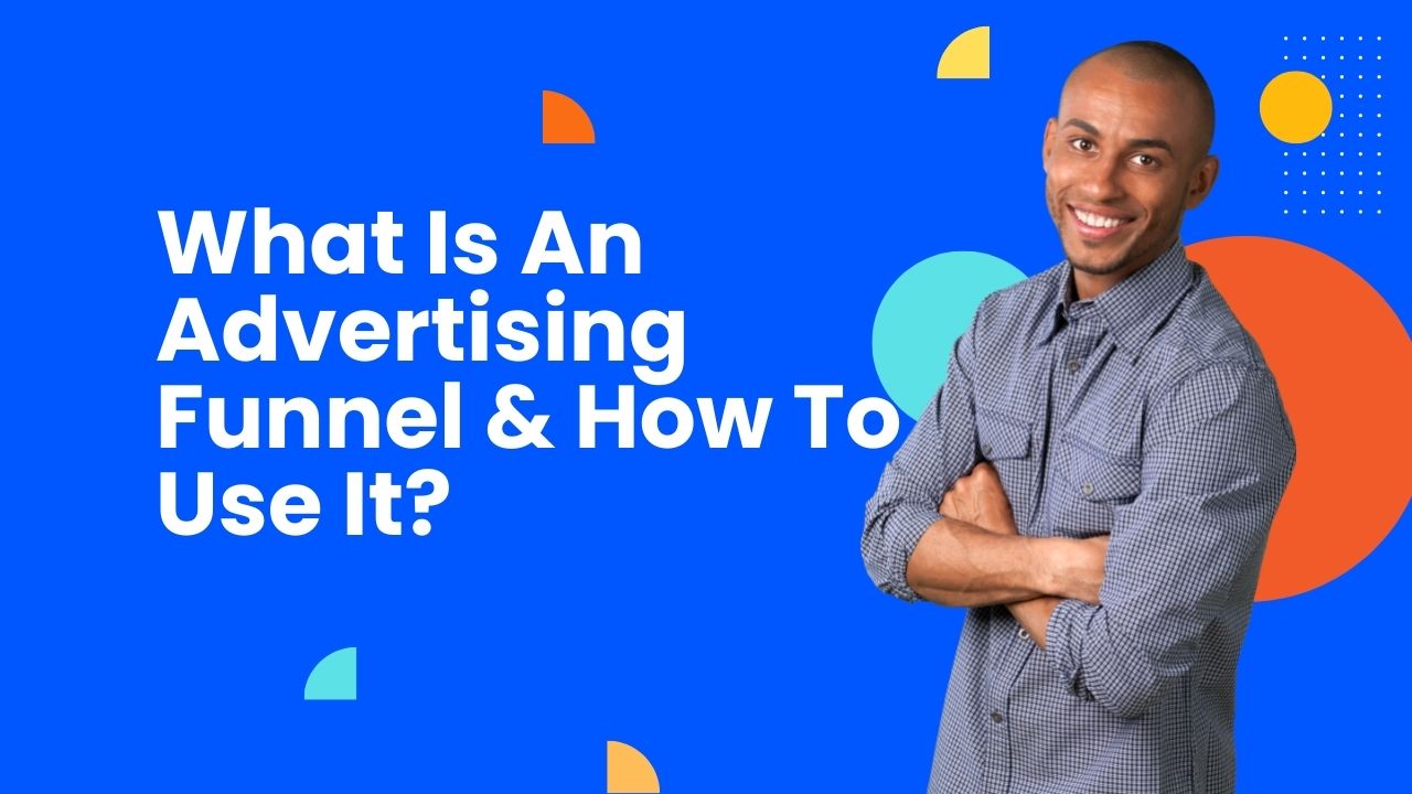 What Is An Advertising Funnel & How To Use It? [Example Included ...