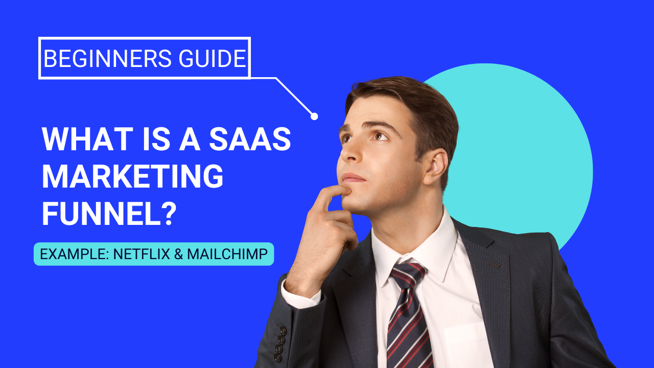 SaaS Marketing Funnel For Beginners - Examples: Netflix & Mailchimp ...