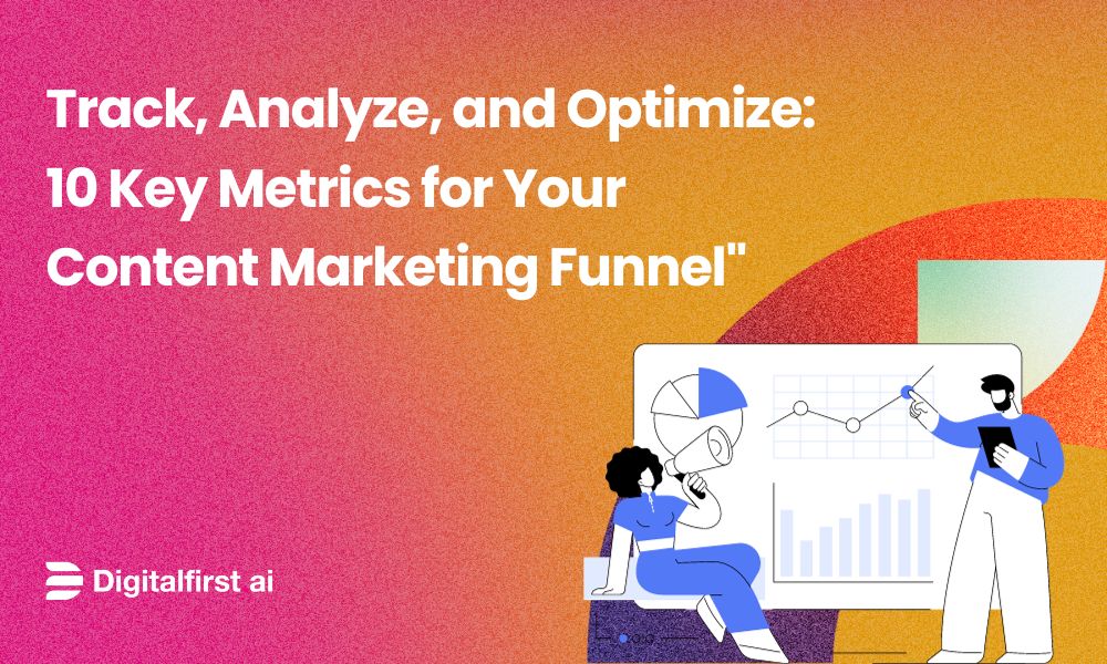 Track, Analyze, and Optimize: 10 Key Metrics for Your Content Marketing ...