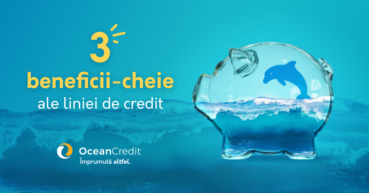 Iată cele 3 avantaje-cheie ale liniei de credit‍ - Ghidul tău de împrumut
