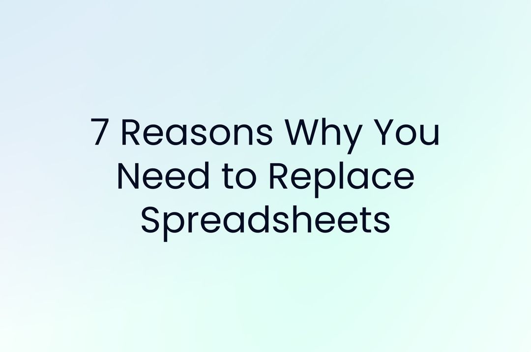 7 Reasons Why You Need to Replace Spreadsheets With Better Financial Modeling