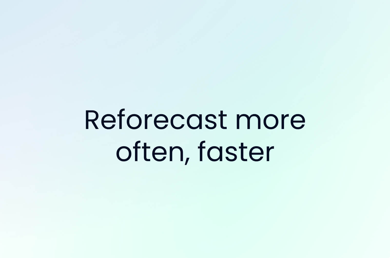 How to Reforecast More Often, Faster With Financial Planning Software