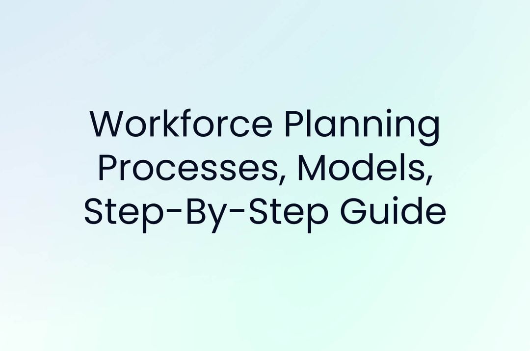 Workforce Planning Processes, Models, and a Step-By-Step Guide