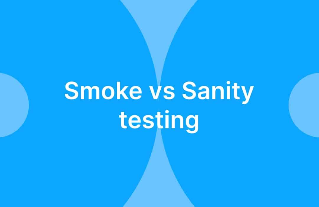 Smoke vs Sanity Testing – What's the Difference? | Bug Tracking Blog ...