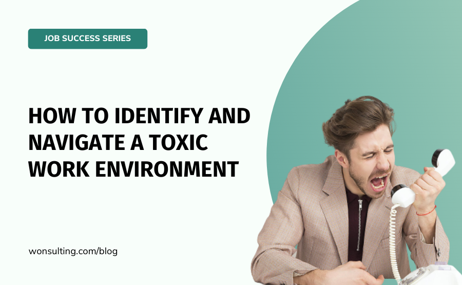 Wonsulting - How to Identify and Navigate a Toxic Work Environment