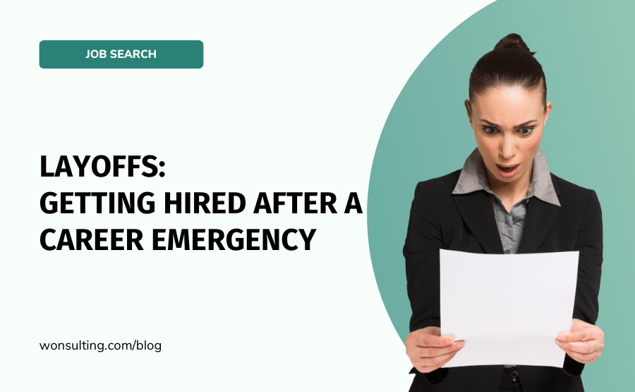 Wonsulting - Layoffs: Getting Hired After a Career Emergency