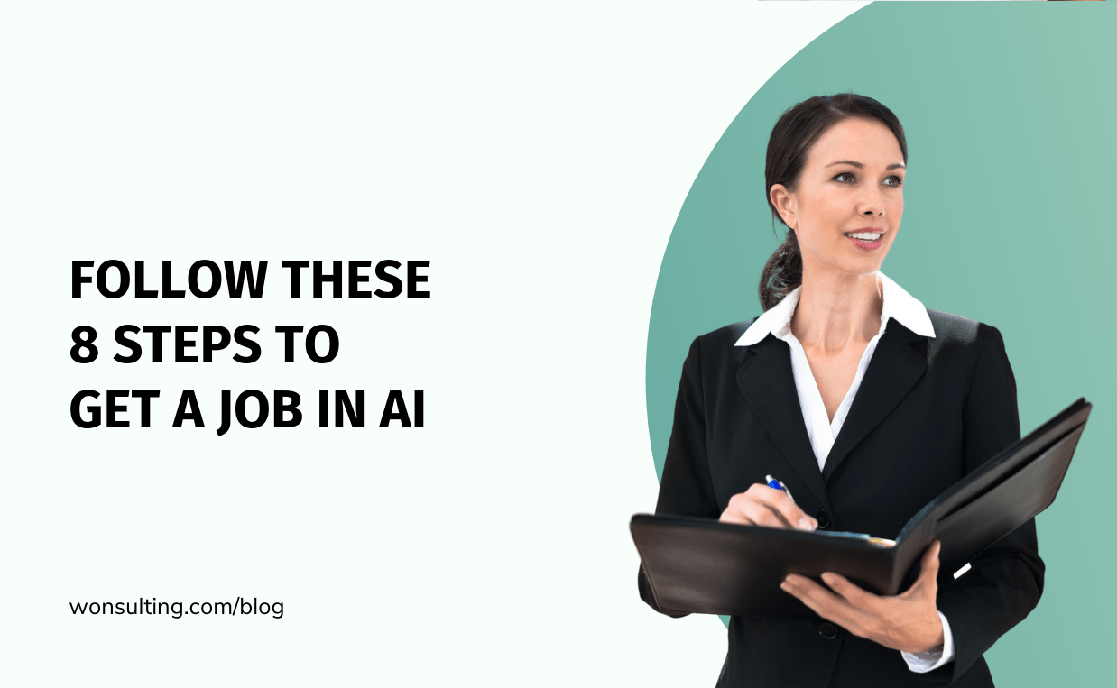 Wonsulting - Follow These 8 Steps to Get a Job in AI