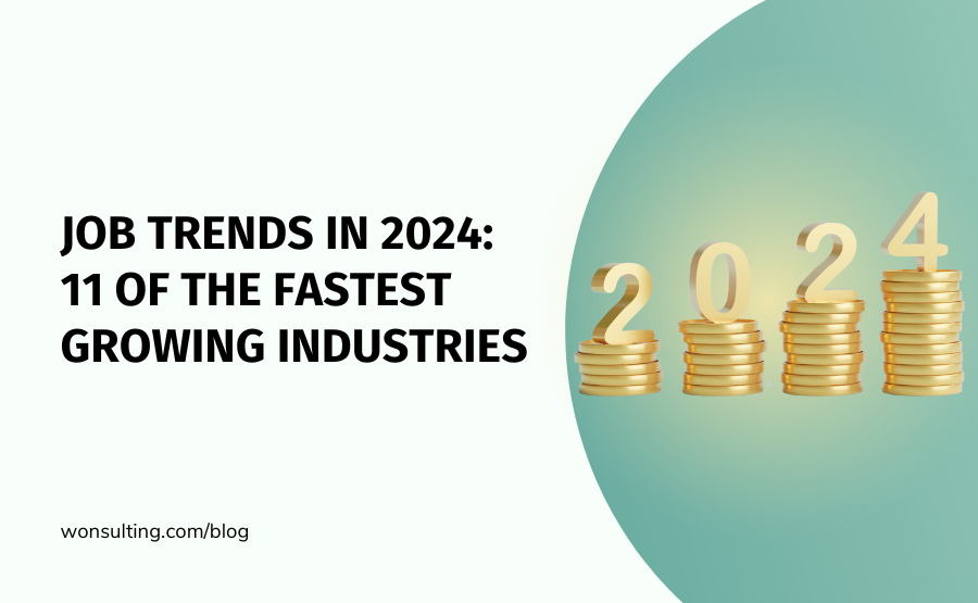 Wonsulting - Job Trends in 2024: 11 of the Fastest Growing Industries