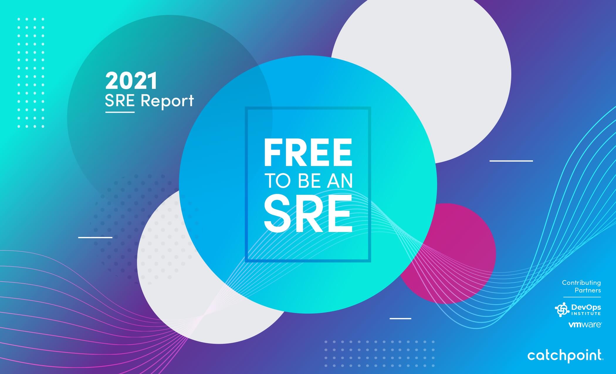 The SRE Report 2021 | Catchpoint