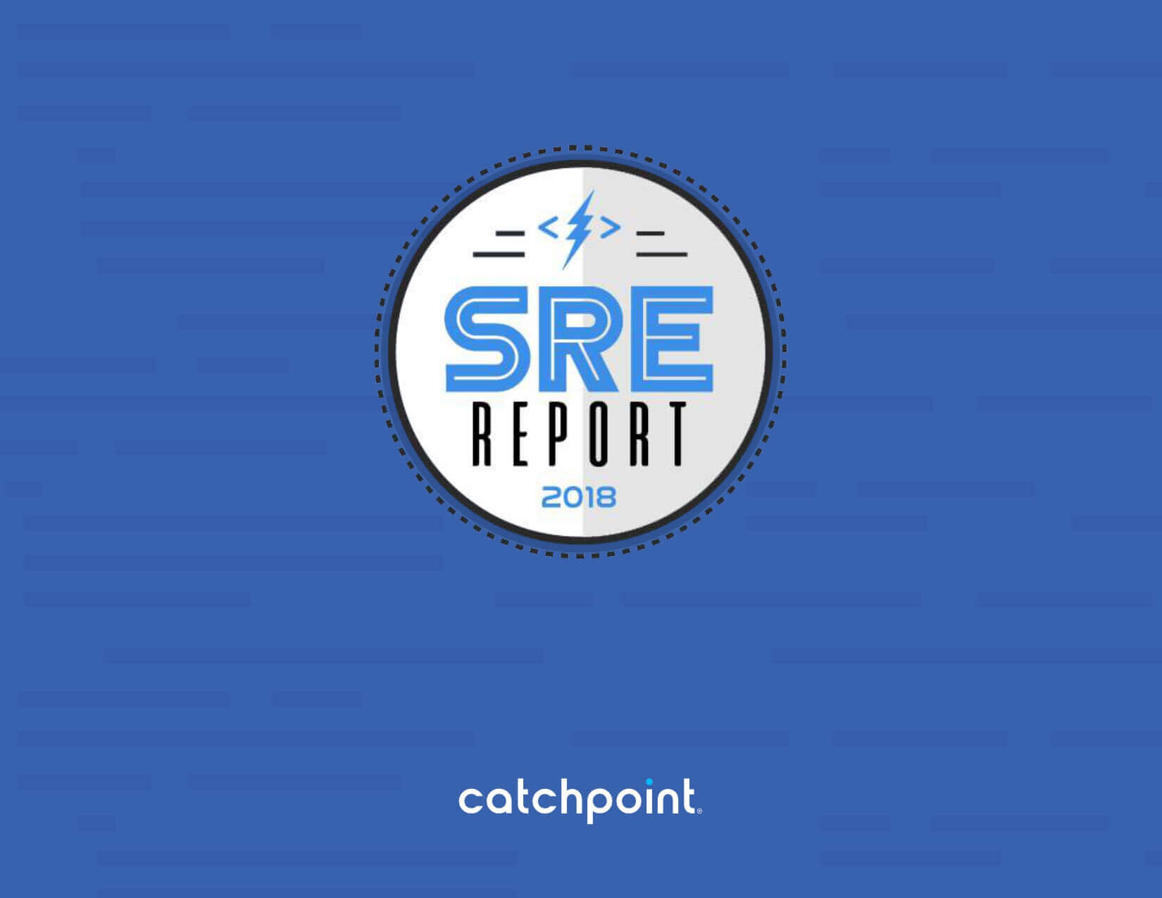 The SRE Report 2018 | Catchpoint