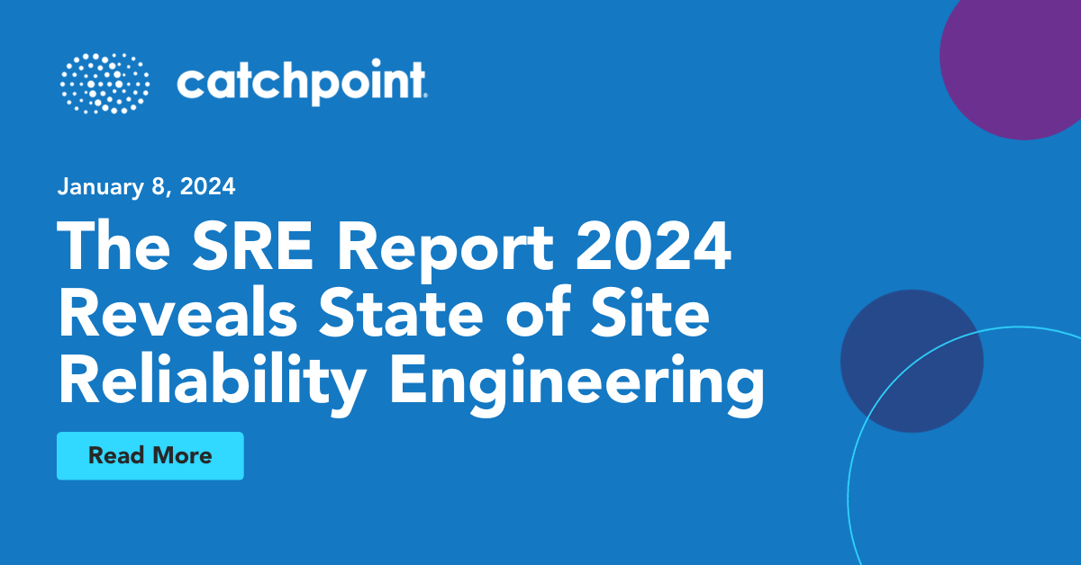 The SRE Report 2024 Reveals State of Site Reliability Engineering