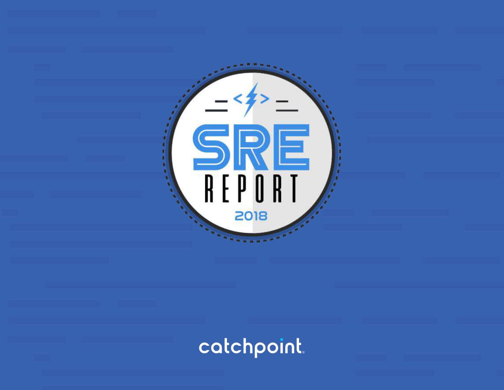The SRE Report 2018 | Catchpoint