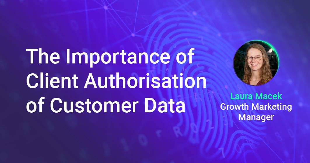 The importance of client authorisation of customer data