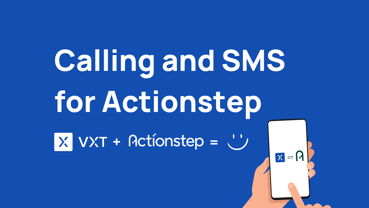 Calling and SMS for Actionstep - VXT Integration | Call | VXT