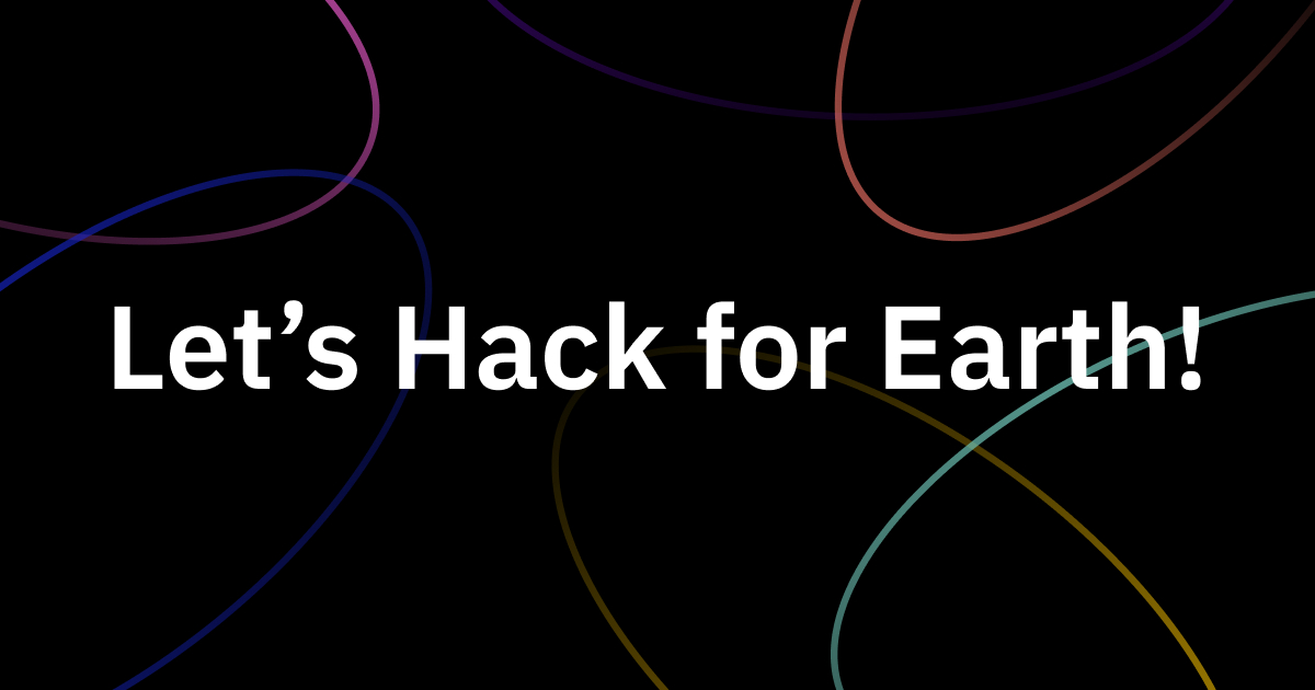 Hack for Earth – Hackathons for a better world