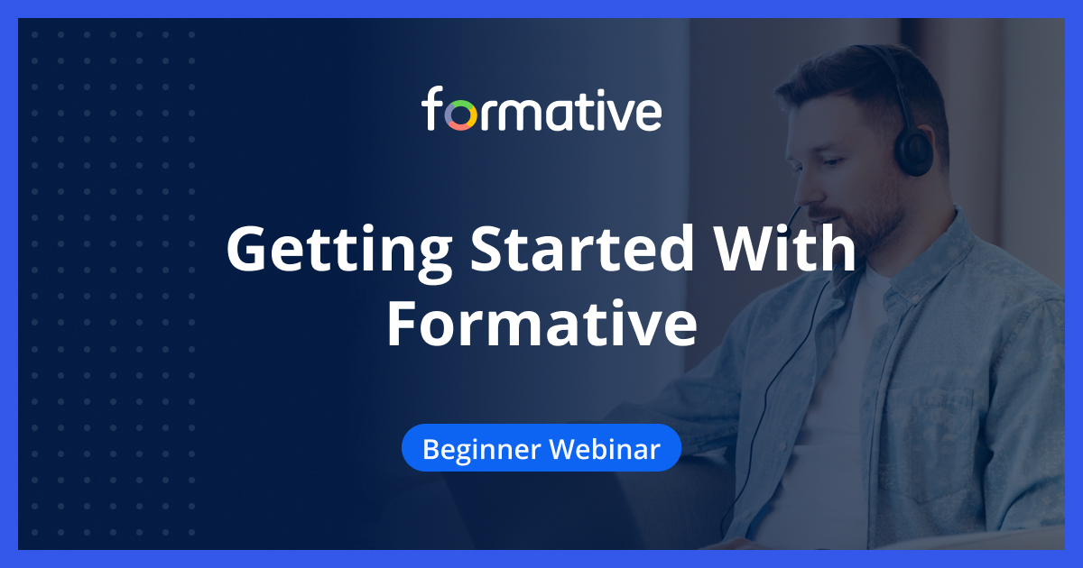 Formative Webinar | Get Started with Formative