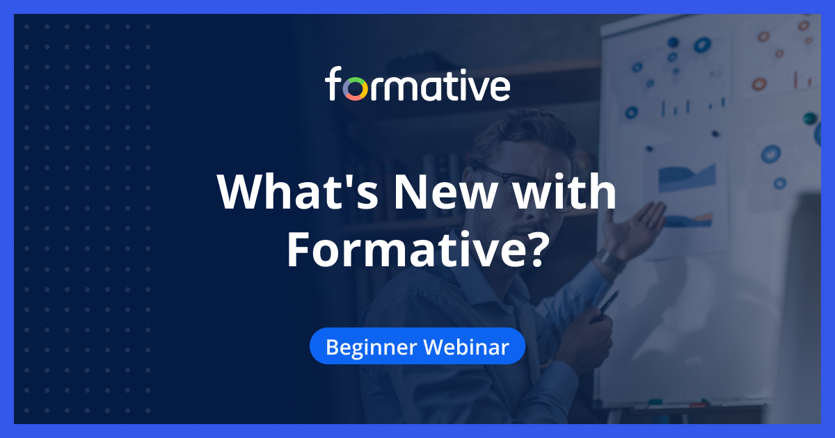 Formative Webinar | What's New with Formative?