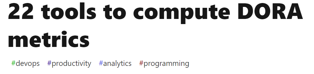 如何在 15 分钟内度量 DORA 指标？ | 思码逸博客