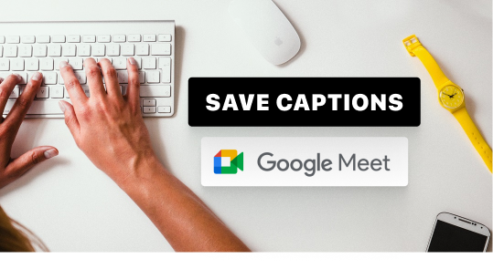How to record captions in Google Meet?