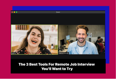 The 3 Best Tools For Remote Job Interview You'll Want to Try