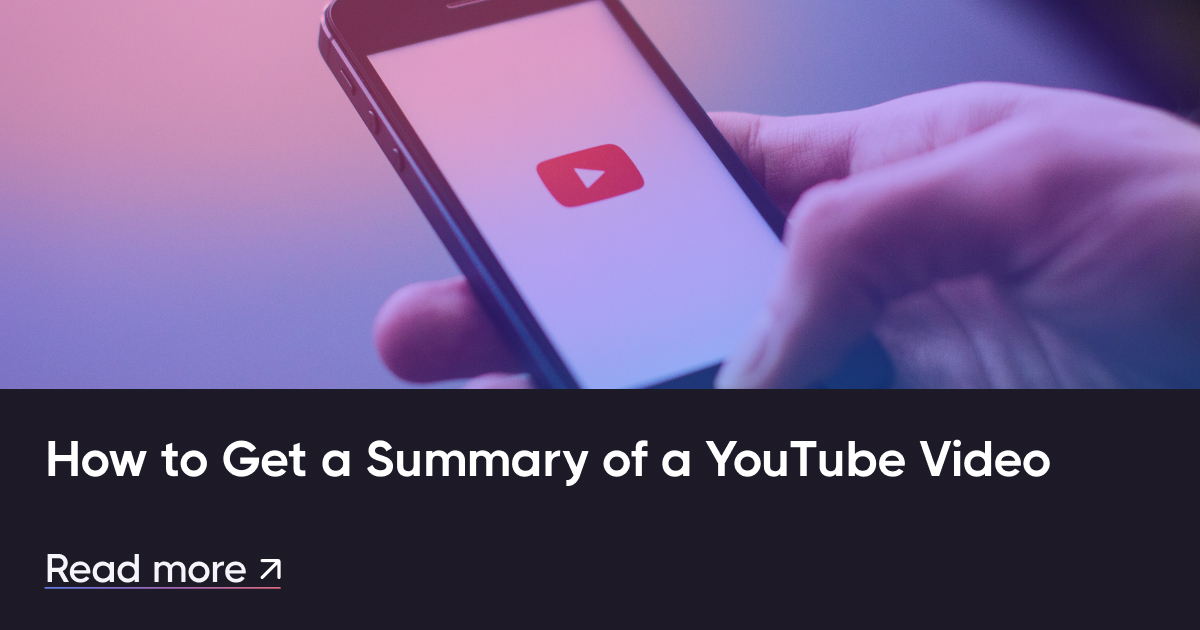 How to Get a Summary of a YouTube Video