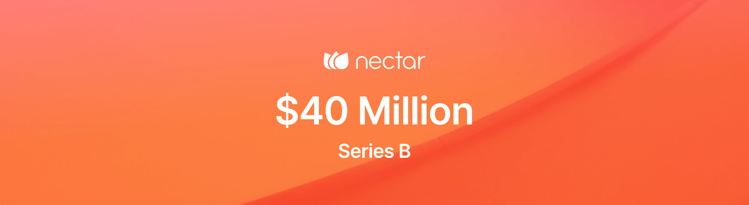 Nectar Announces $40 Million In Series B Committed Funding To Expand ...