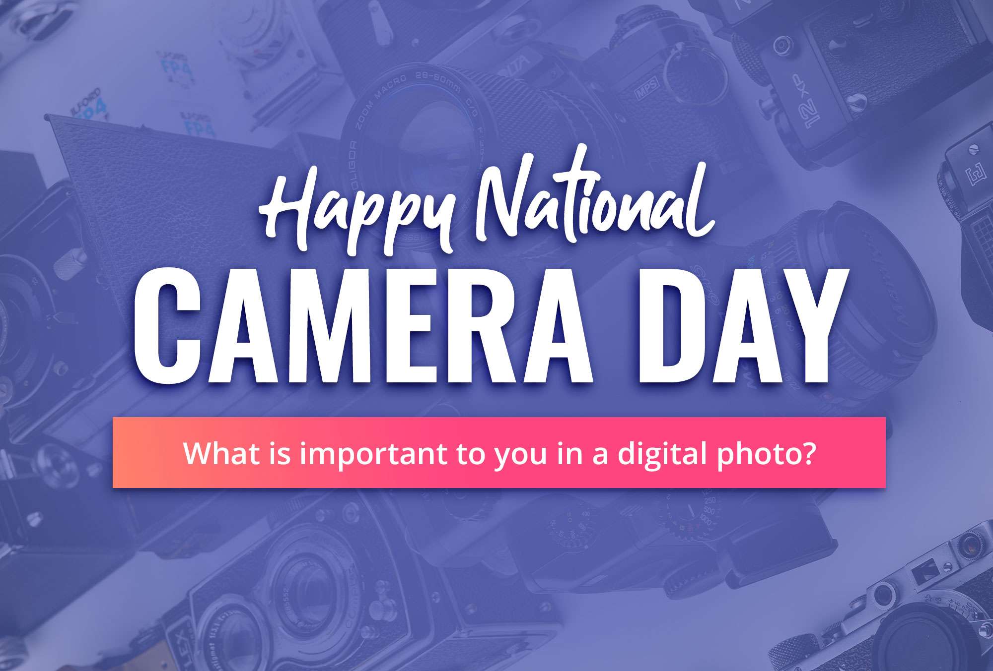 Happy National Camera Day! | PhotoDay®