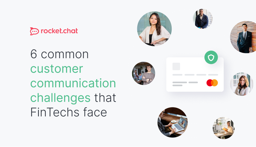 6 common customer communication challenges that FinTechs face