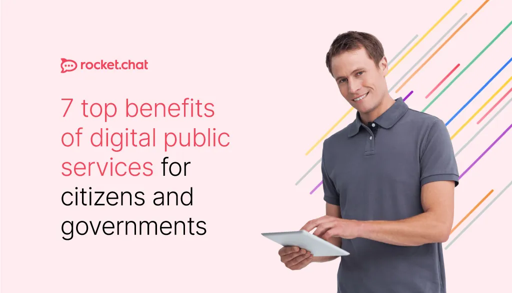 7 top benefits of digital public services for citizens and governments