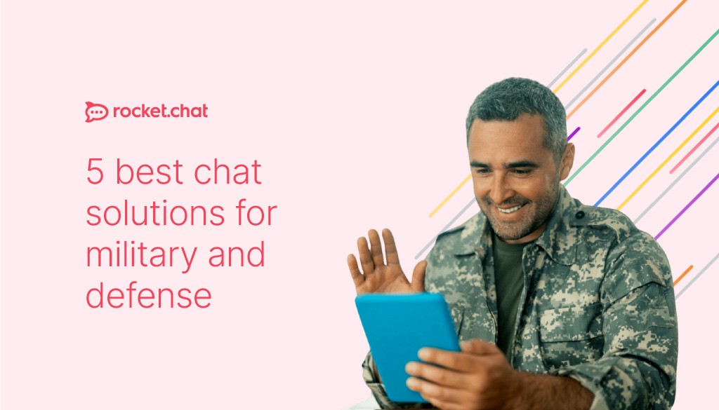 5 best chat solutions for military and defense