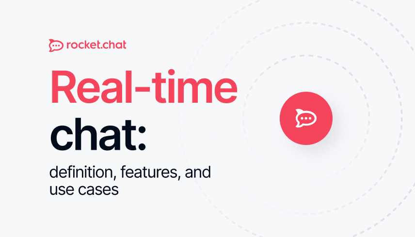 Real-time chat: definition, features, and use cases in 2024