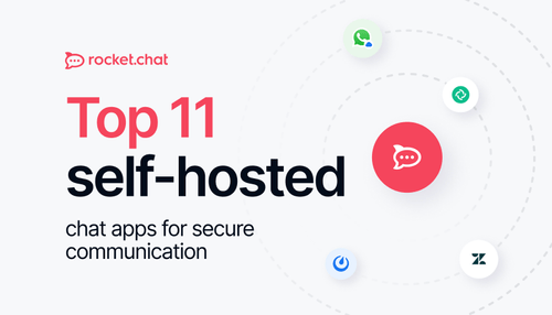 Top 11 self-hosted chat apps in 2024 for secure communication