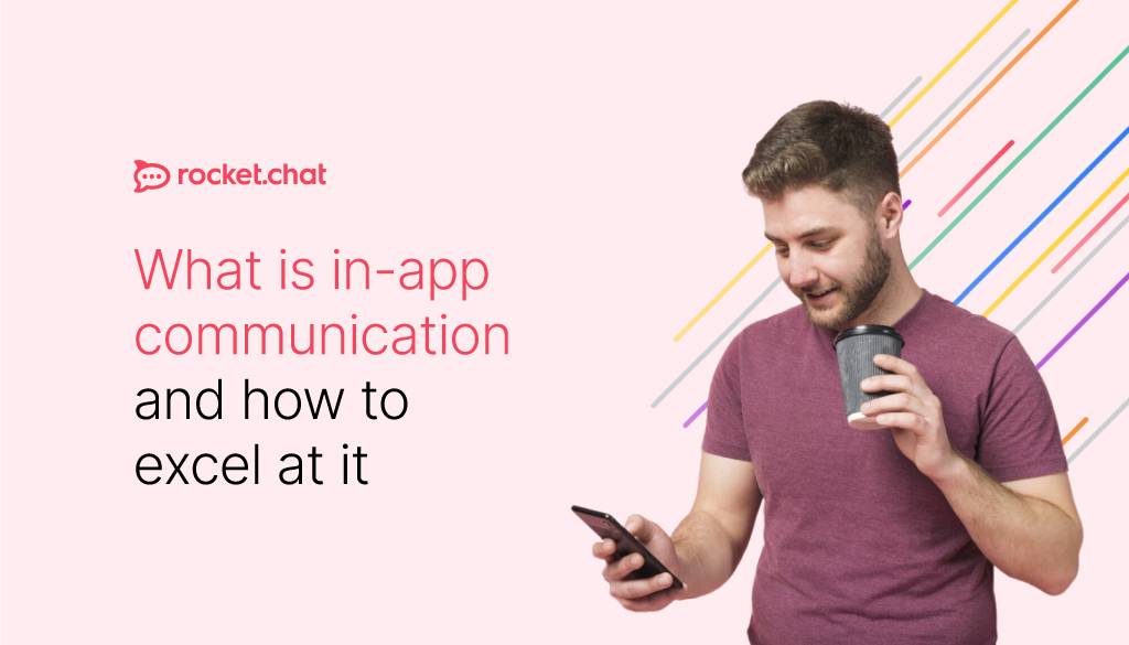 What is in-app communication and how to excel at it