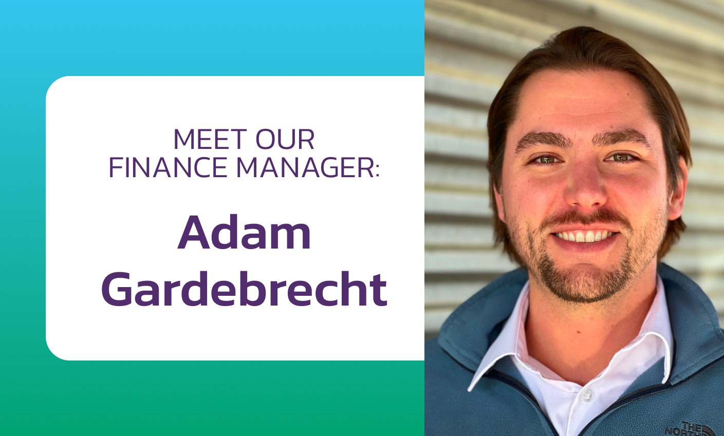 Meet Our Finance Manager - Adam Gardebrecht