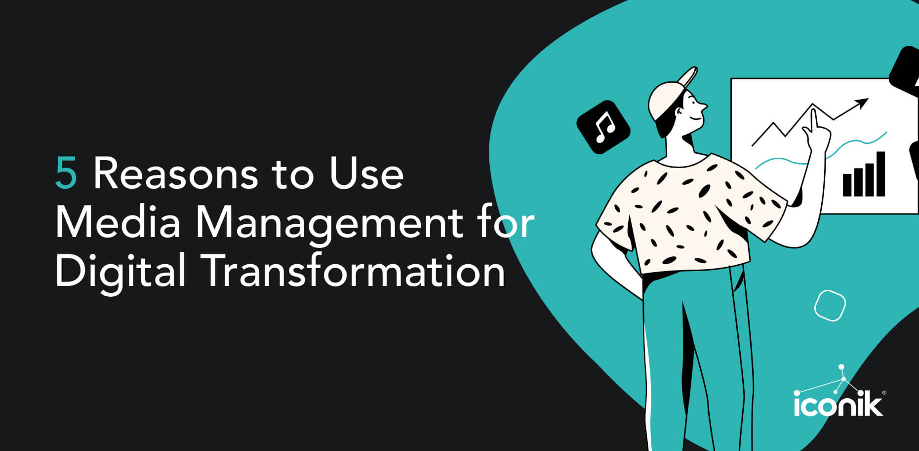 5 Reasons to Use Media Management for Digital Transformation