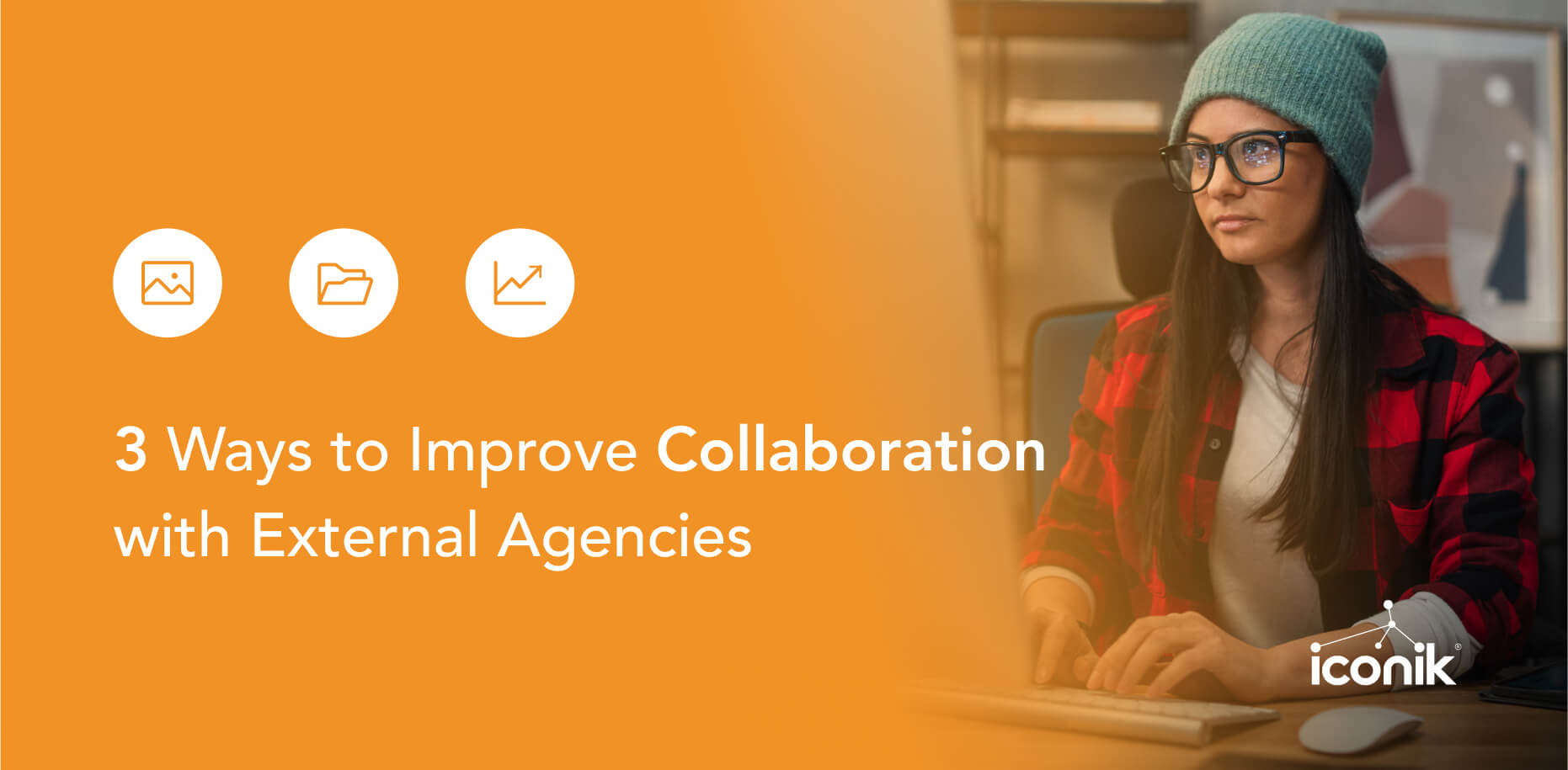 3 Ways to Improve Collaboration with External Agencies