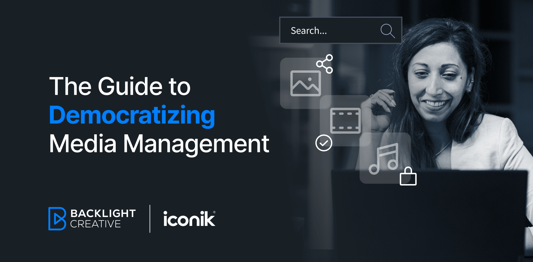 The Guide to Democratizing Media Management