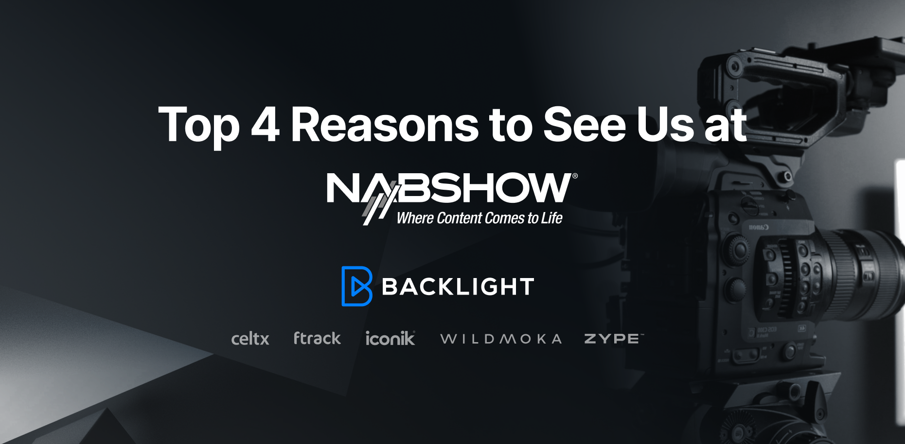 Top 4 Reasons to See Us at NAB 2023