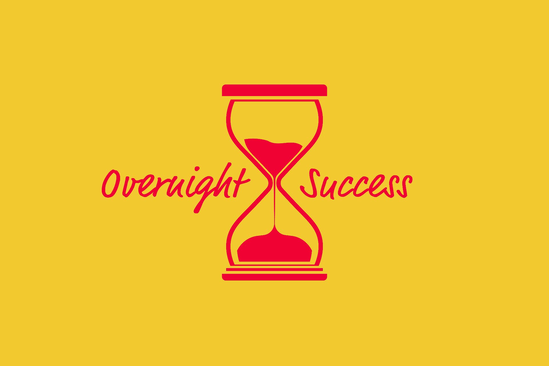 Overnight Success