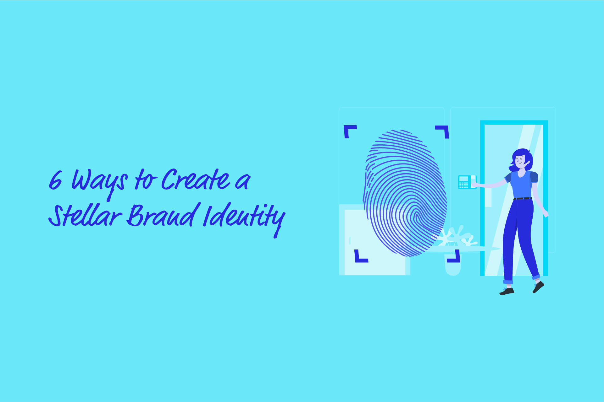 6 Ways to Create a Stellar Brand Identity