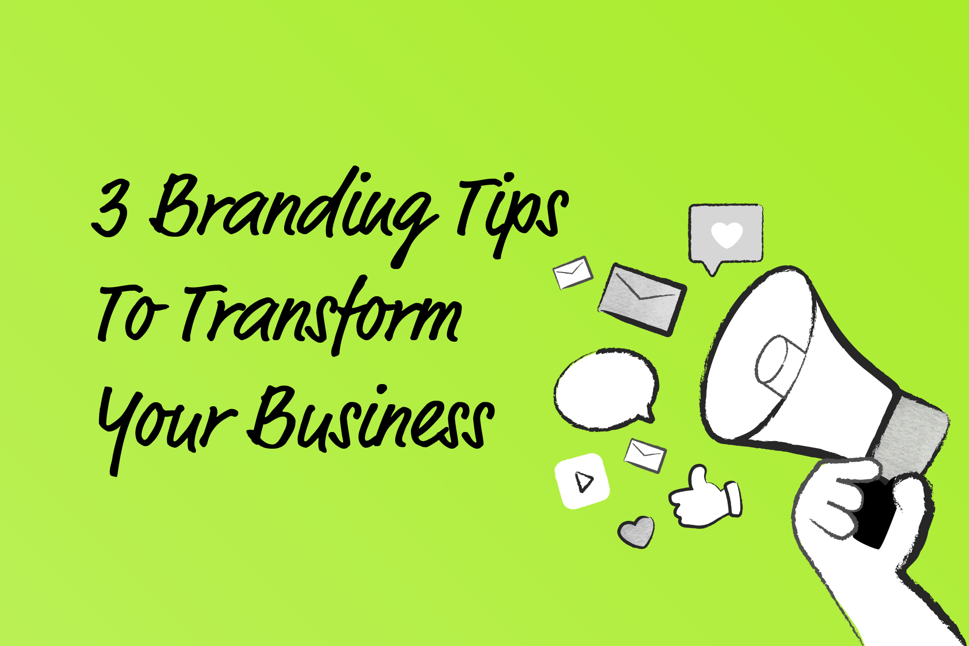 3 Branding Tips To Transform Your Business