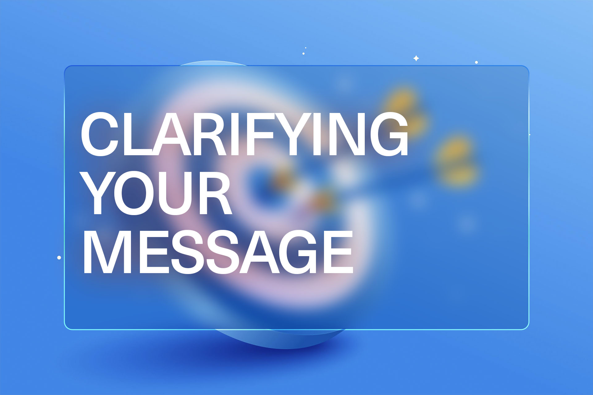 Clarifying Your Message