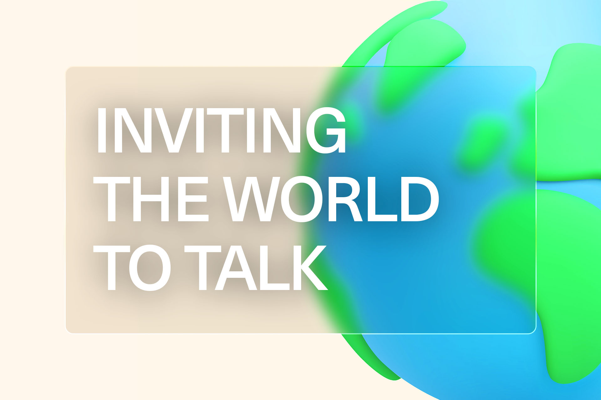 Inviting the World to Talk