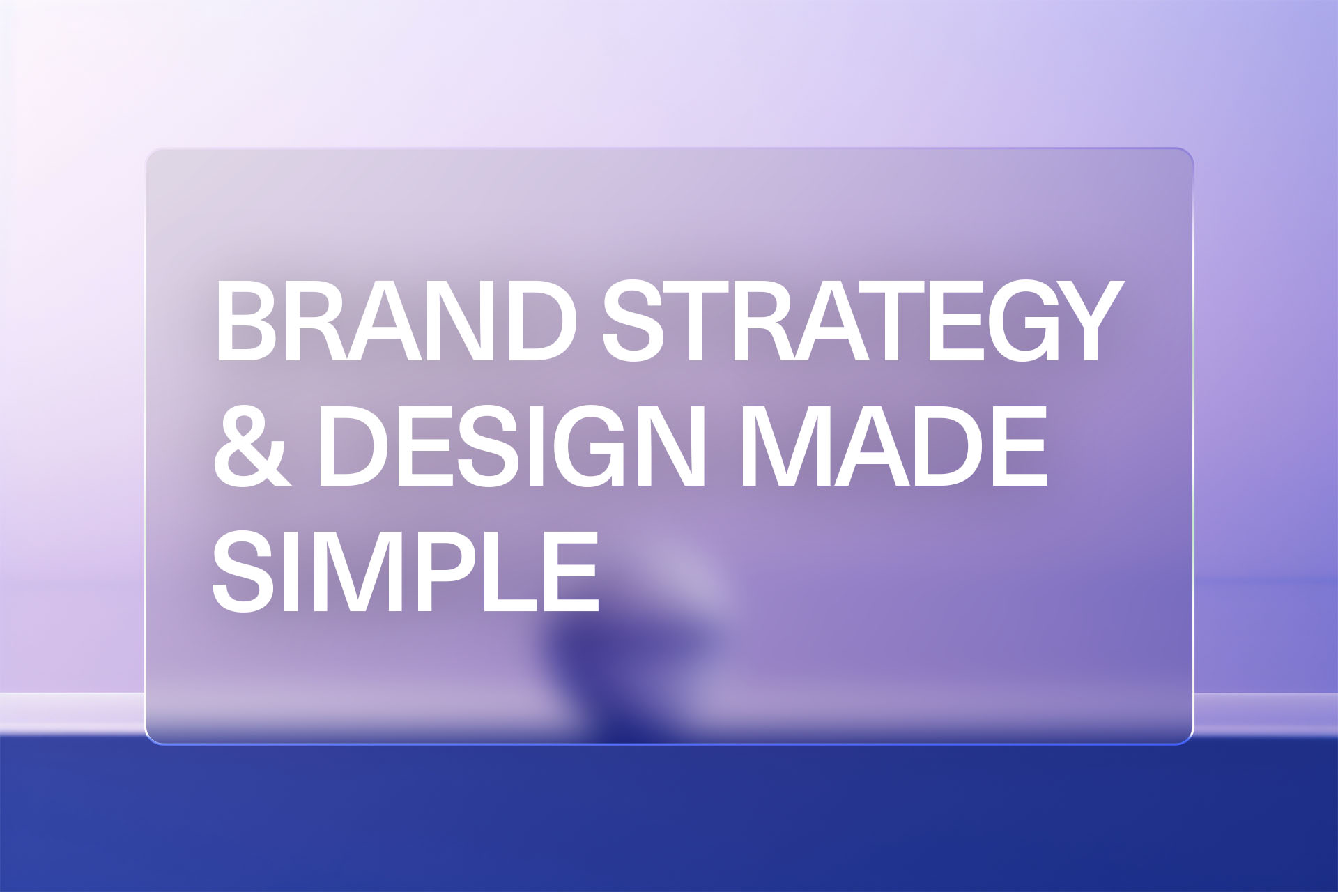 Brand Strategy & Design Made Simple