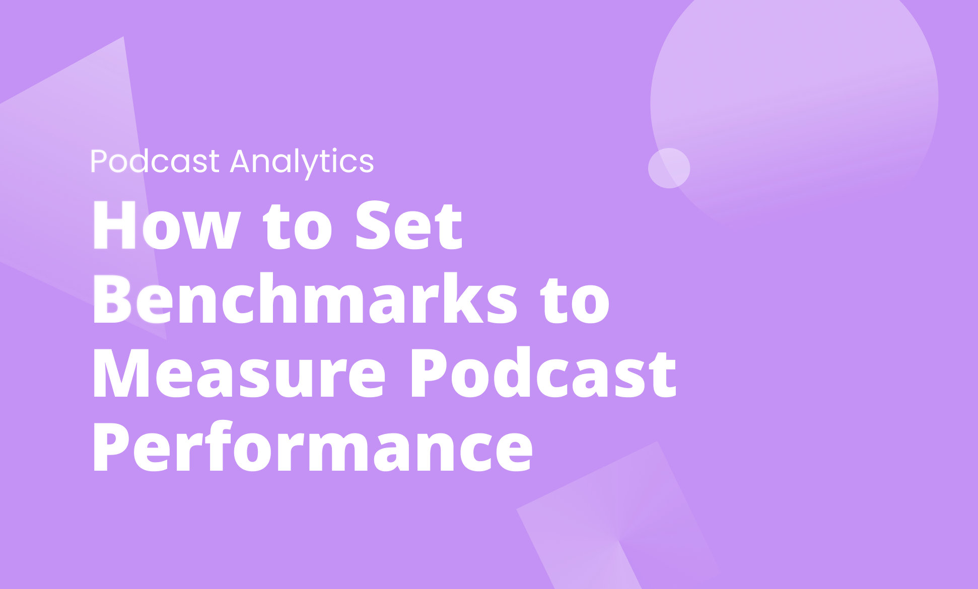 How to Set Benchmarks to Measure Podcast Performance